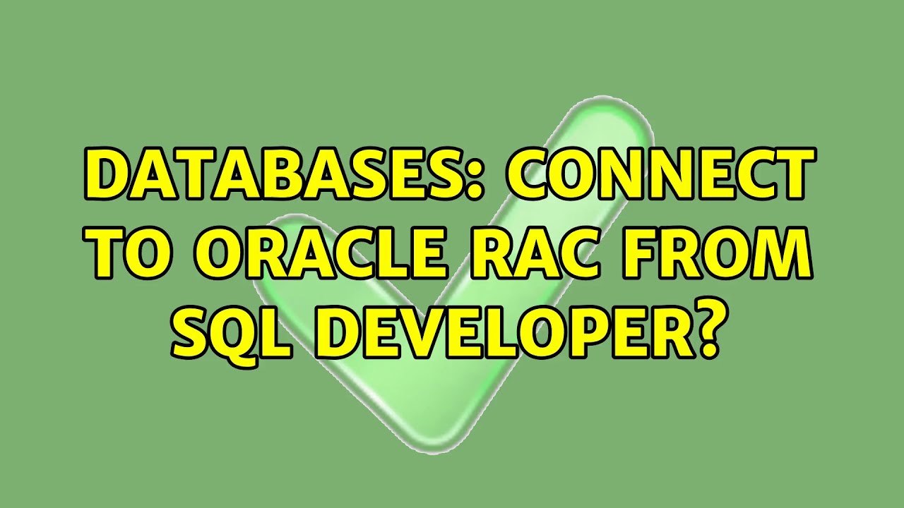 Databases: Connect to Oracle RAC from SQL Developer? - YouTube