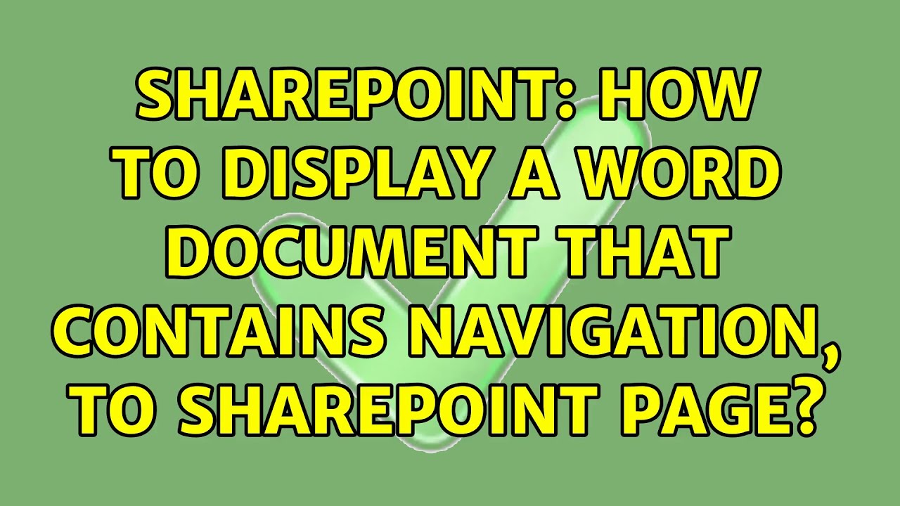 Sharepoint: How to display a Word document that contains navigation, to ...