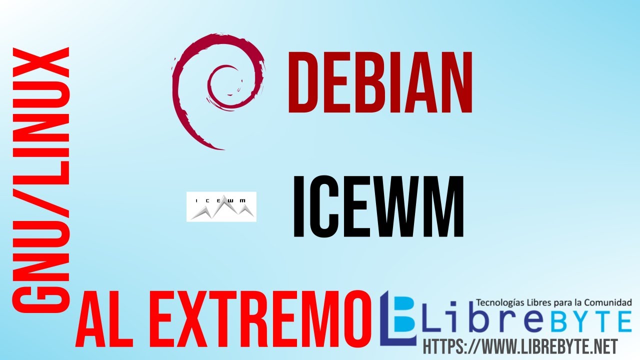 GNU/Linux al extremo - Debian al Extremo - IceWM - Parte 2 - YouTube