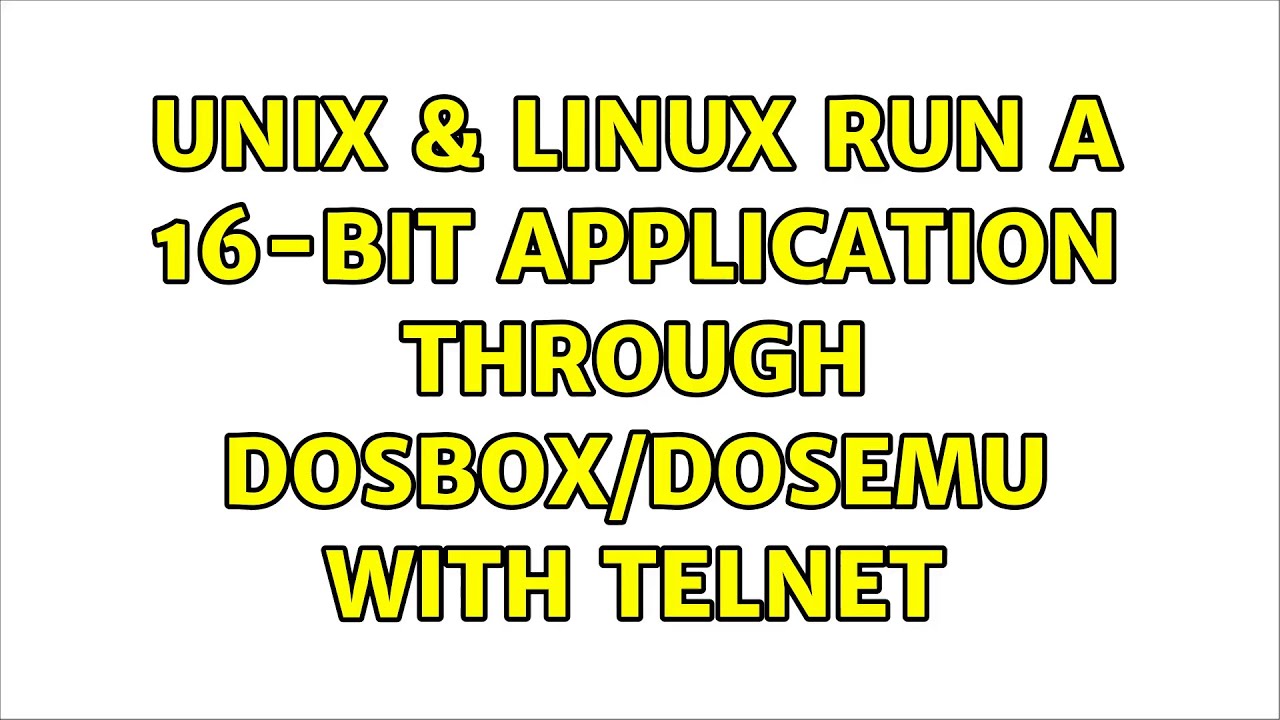 Unix & Linux: Run a 16-bit Application through DOSBox/DOSEmu with ...
