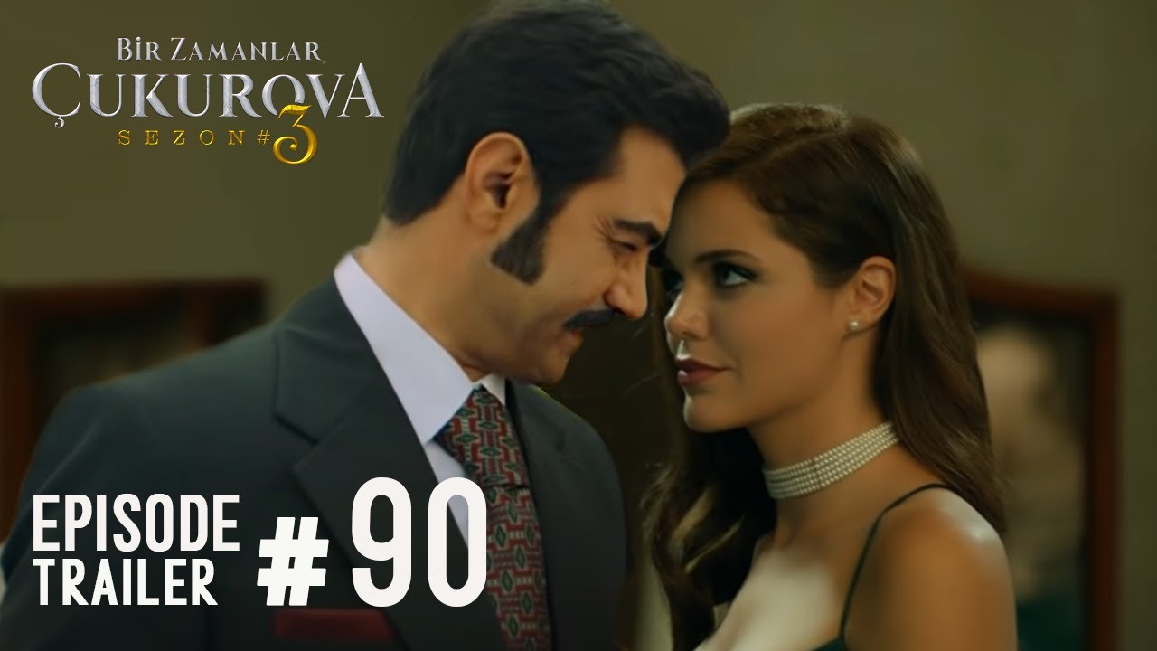 Bir Zamanlar Cukurova Episode 90 Trailer in English | Once Upon A Time ...