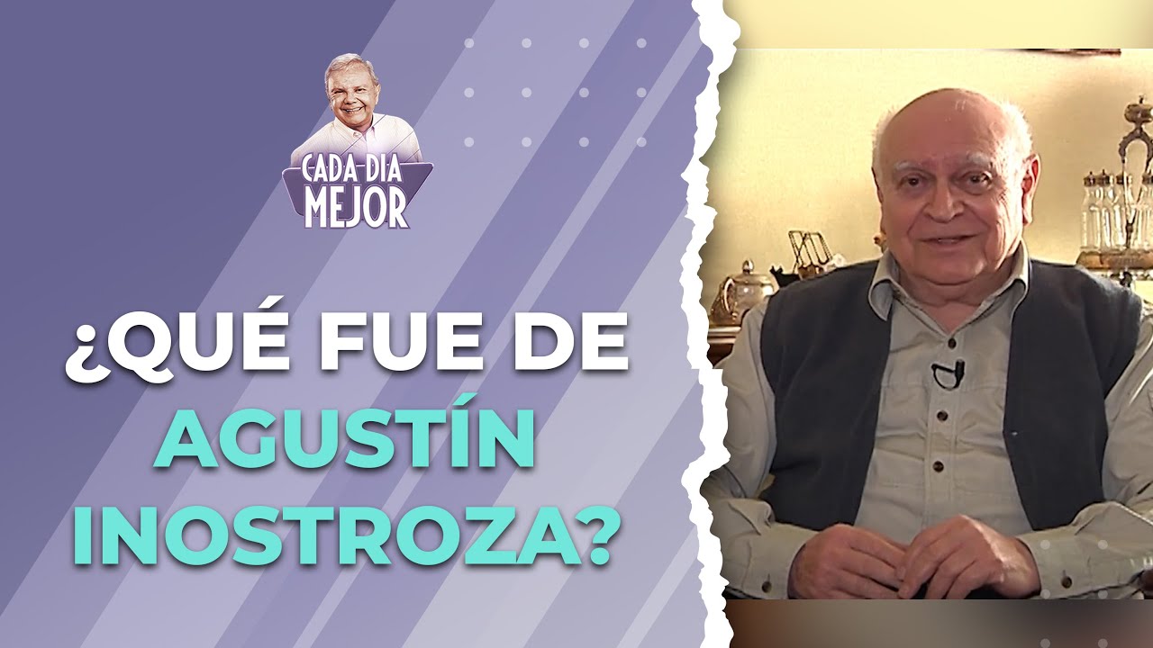 ¿Qué fue de AGUSTÍN INOSTROZA? | Cap 247 | CADA DÍA MEJOR TV (2023 ...