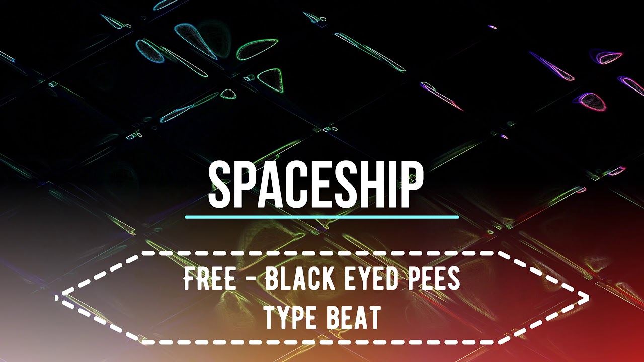 FREE Black eyed pees Type beat - SpaceShip (2019 VIBES) - YouTube