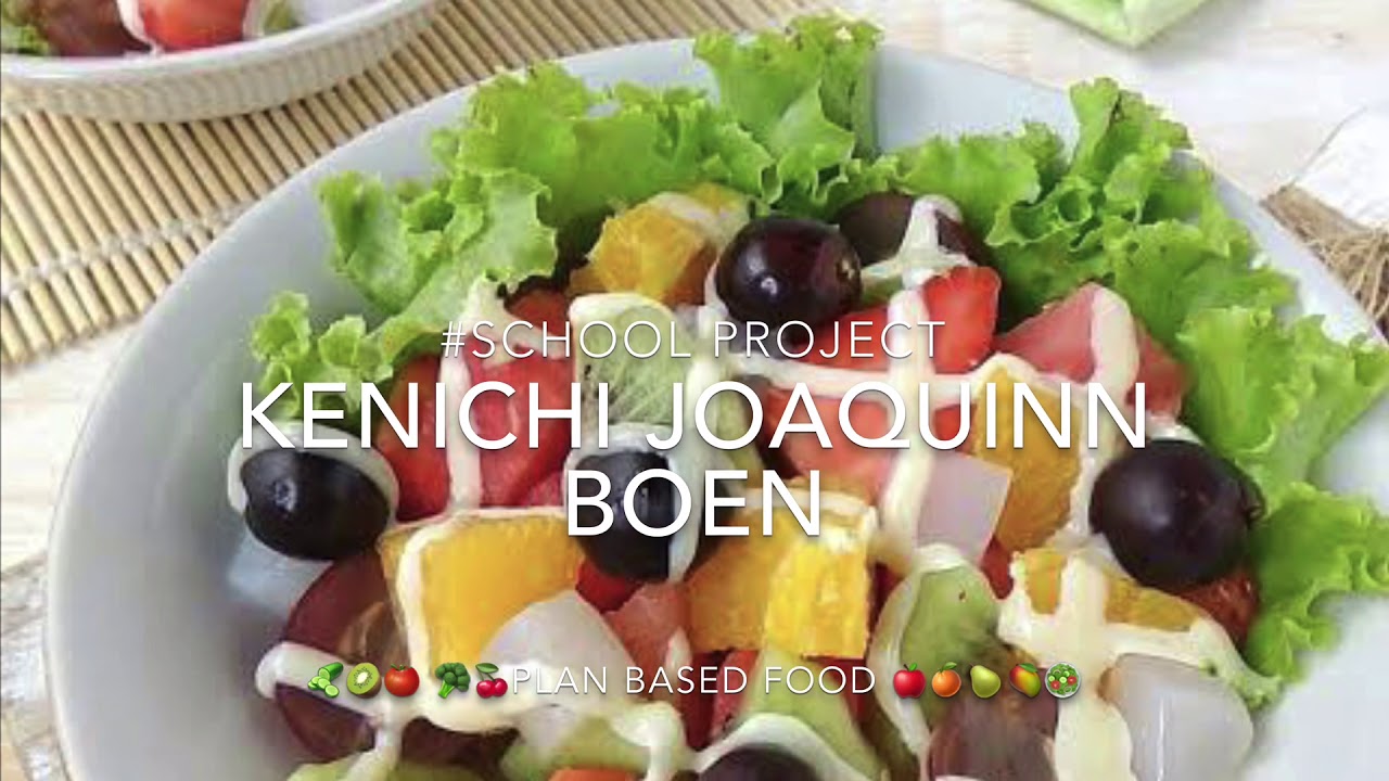 SCHOOL PROJECT (Plant Based Foods) KENICHI JOAQUINN - YouTube