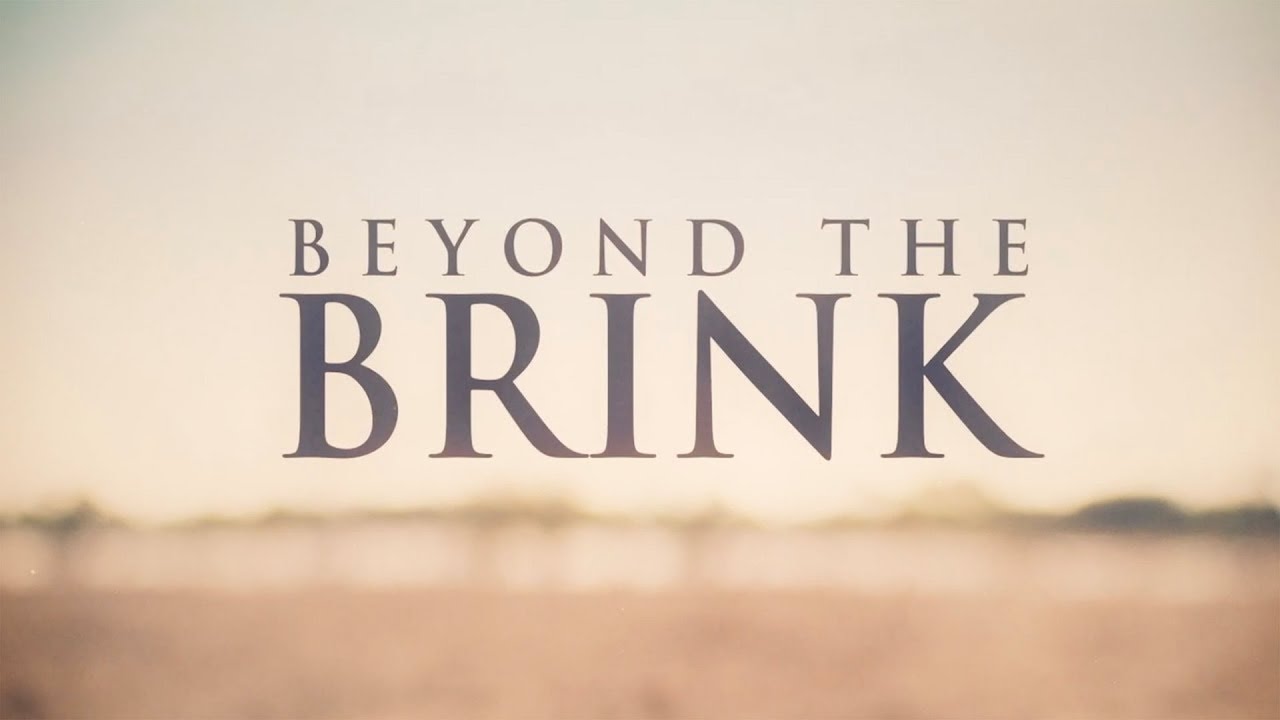 Beyond The Brink - YouTube