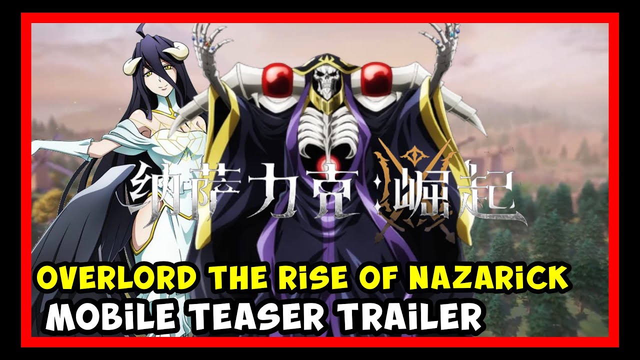 Overlord The Rise of Nazarick [纳萨力克：崛起] (Mobile) Trailer - YouTube