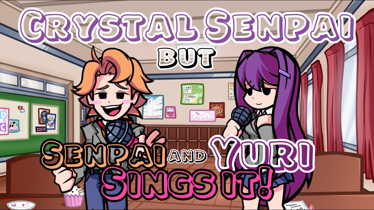 Deep Serenade! Crystal Senpai but SENPAI AND YURI SINGS IT! Friday ...