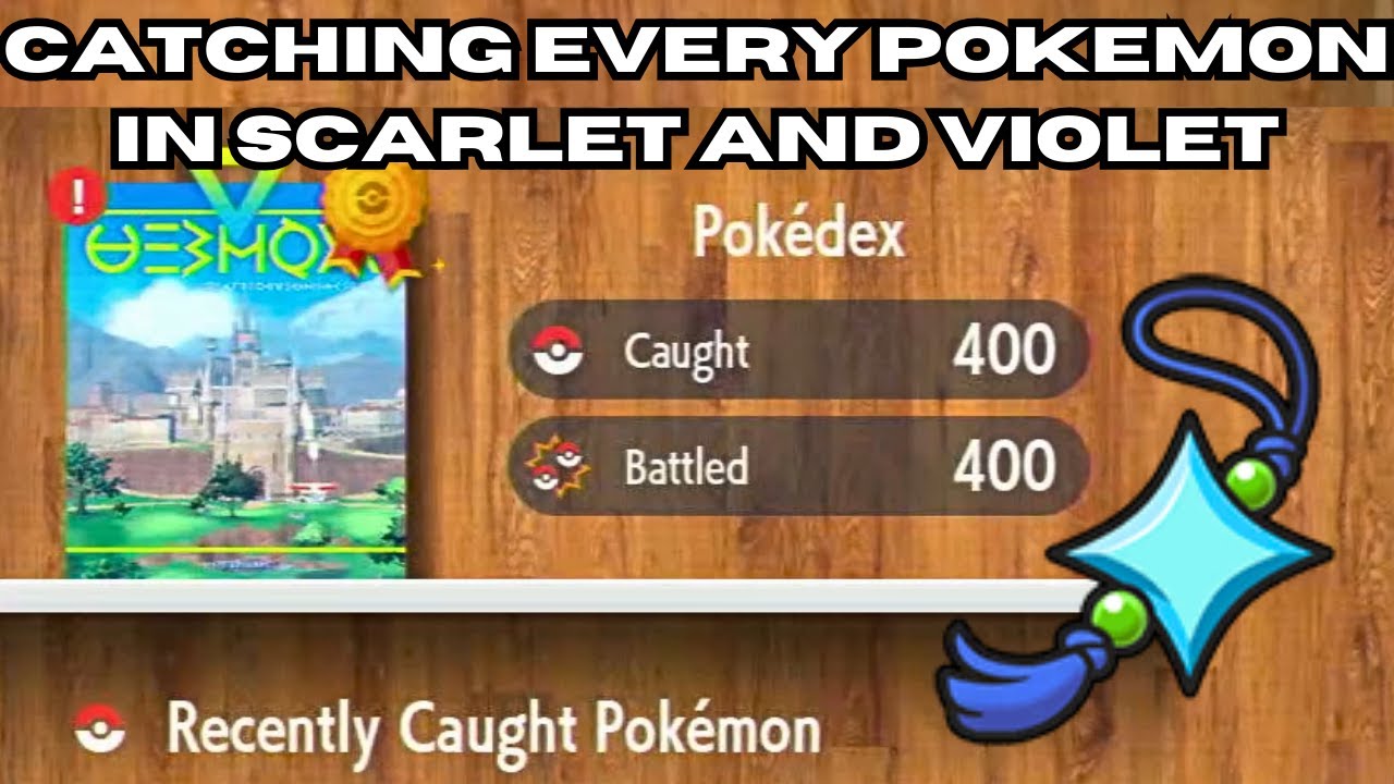 Catching Every Pokemon In Pokemon Scarlet and Violet | Full Pokedex ...