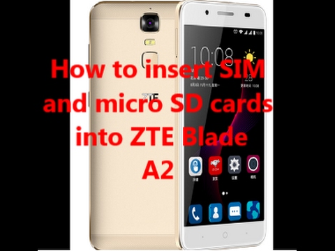 How to insert SIM and micro SD cards into ZTE Blade A2 - YouTube