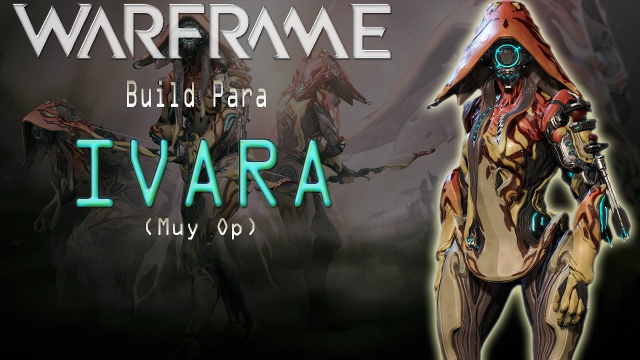 WARFRAME | Build Ivara | "Muy OP!" | En Español - YouTube
