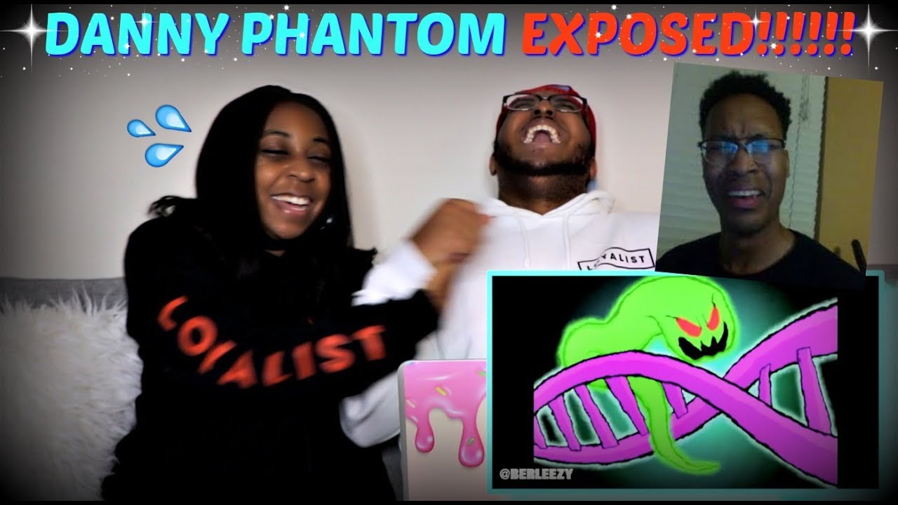 Berleezy "DANNY PHANTOM: EXPOSED" REACTION!!!!! - YouTube