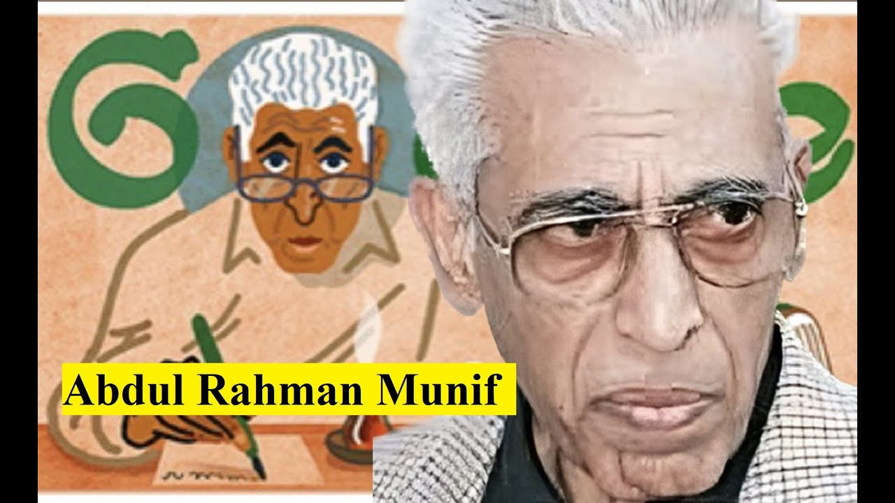 Abdul Rahman Munif: Saudi Arabian novelist who was best-known for ...