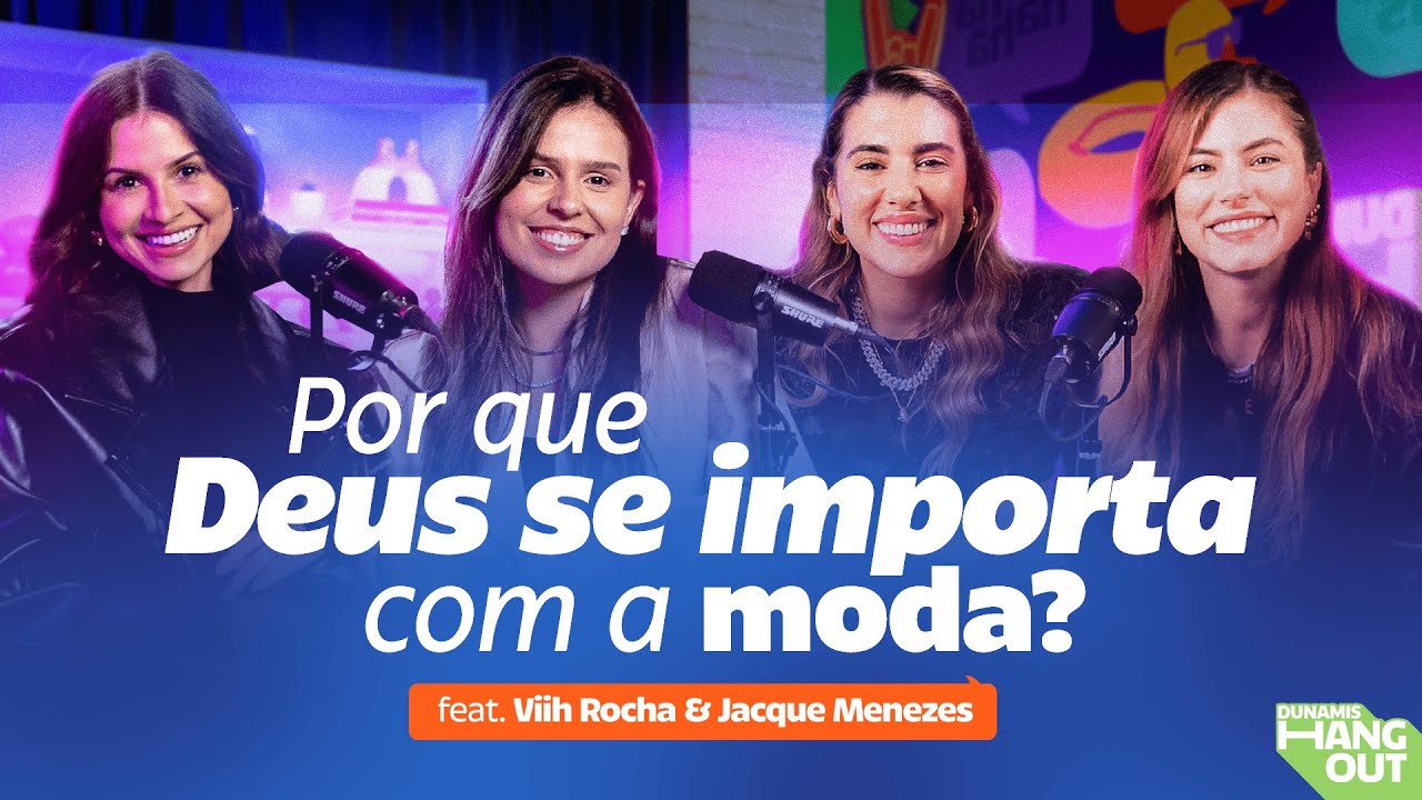 Por que Deus se importa com a moda? Pt. II Com Viih Rocha e Jacque ...