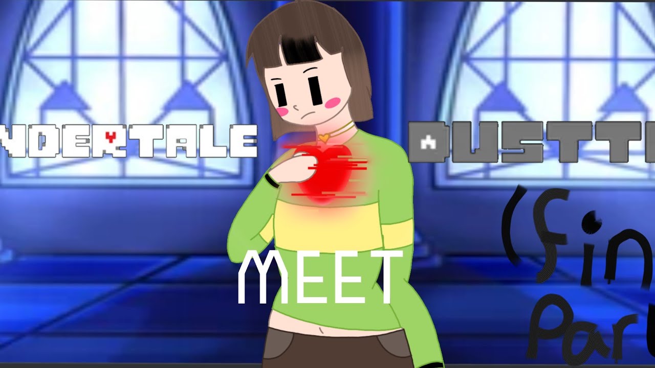 Undertale Meet Dusttale (Final Part!!) - YouTube