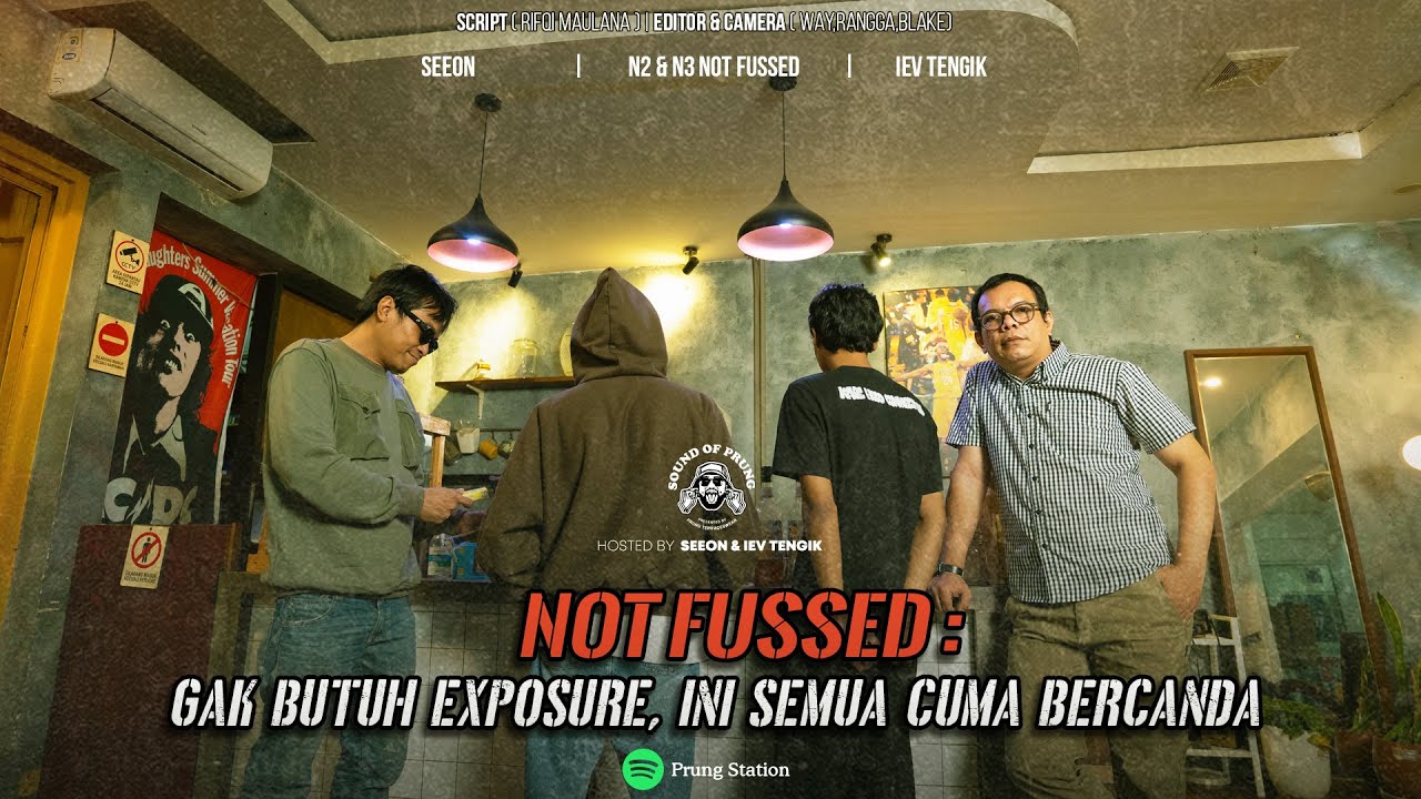NOT FUSSED : GAK BUTUH EXPOSURE, INI SEMUA CUMA BERCANDA #soundofprung ...