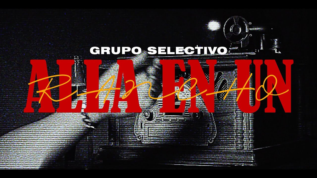 Grupo Selectivo - Alla En Un Rancho (Video Oficial) - YouTube