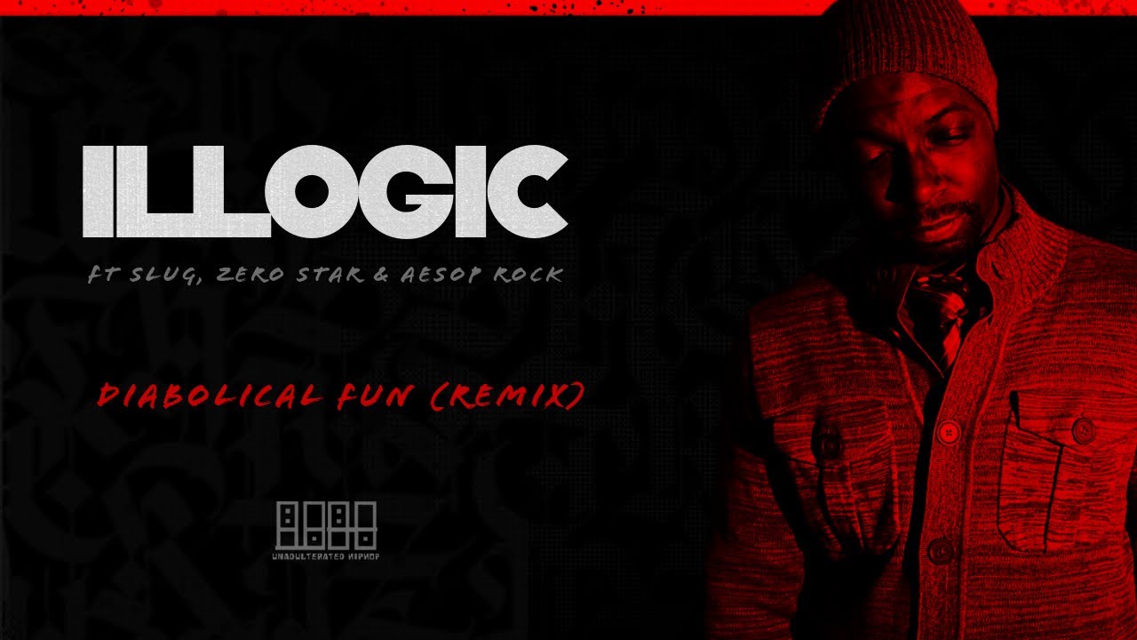 ILLOGIC DIABOLICAL FUN | FT SLUG, ZERO STAR & AESOP ROCK - YouTube