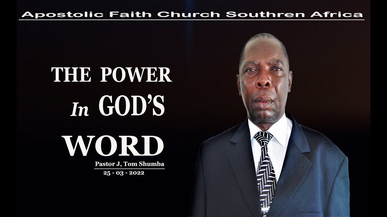 Pastor J Thom Shumba, The power in God's word. Apostolic Faith Church ...