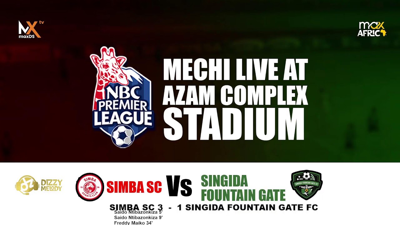 # LIVE: MECHI SIMBA SC ( 2 ) Vs ( 0 ) SINGIDA FOUNTAIN GATE FC. LIGI ...
