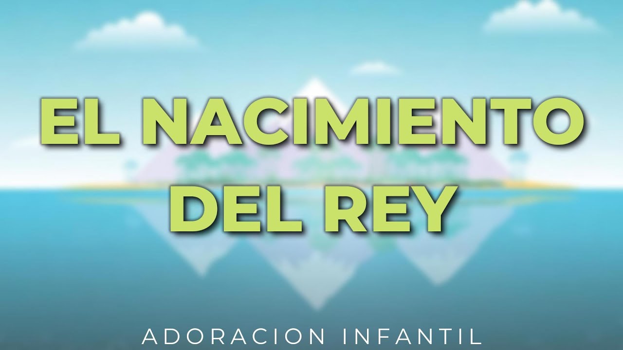 EL NACIMIENTO DEL REY ADORACION INFANTIL SABADO 20 DE DICIEMBRE DE 2025 ...
