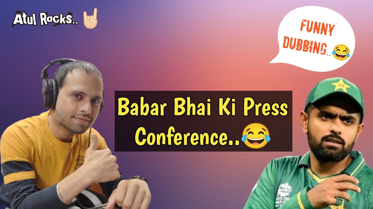 Babar Bhai Ki Press Conference || Funny Dubbing || Atul Rocks - YouTube