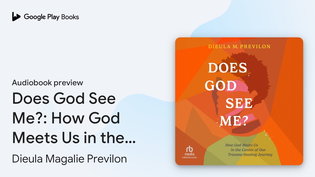 Does God See Me?: How God Meets Us in the… by Dieula Magalie Previlon ...