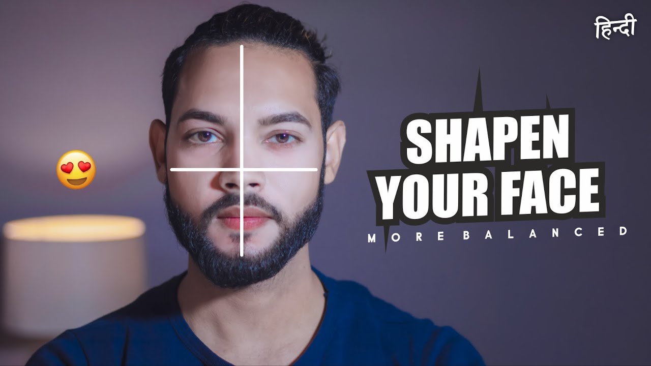 5 Tips to Make Your Face Look More Balanced | Shapen Your Face - SAHIL ...