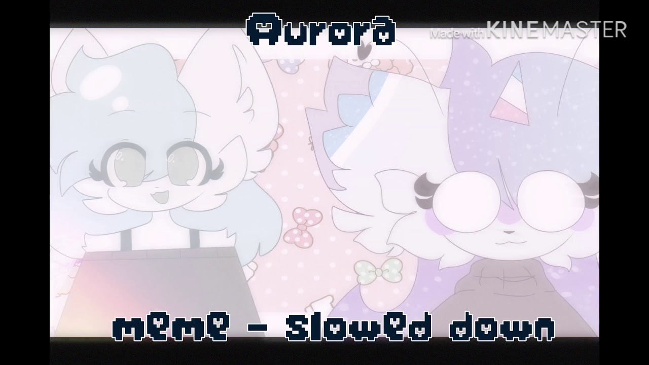 Aurora // animation meme - slowed down/Daycore // - YouTube