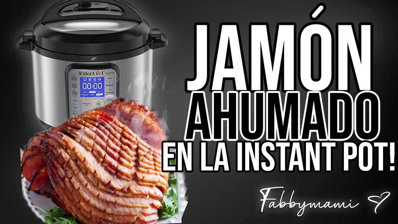 CÓMO HACER JAMÓN AHUMADO EN LA OLLA ELECTRICA DE PRESION INSTANT POT ...
