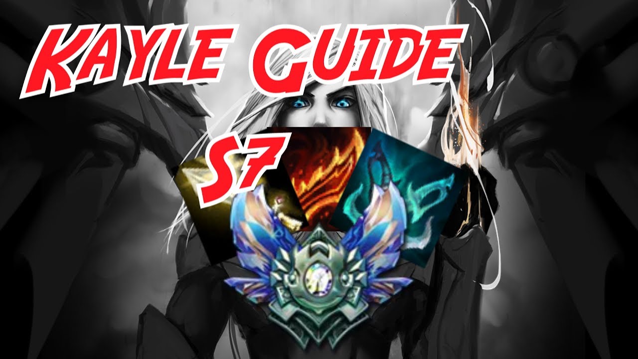 Kayle Guide Season 7 (7.12) - YouTube