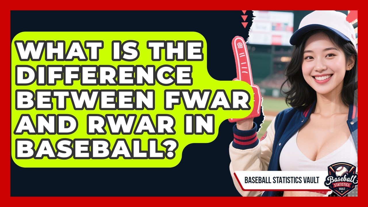 What Is The Difference Between fWAR And rWAR In Baseball? - Baseball ...