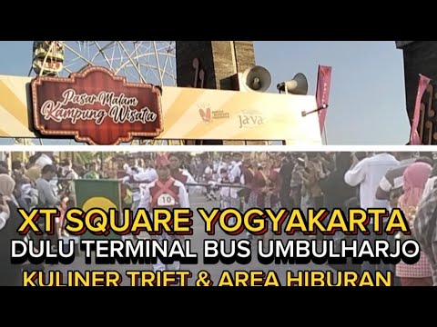 XT SQUARE YOGYAKARTA, BEKAS TERMINAL BUS LAMA UMBULHARJO, TRIFT ...