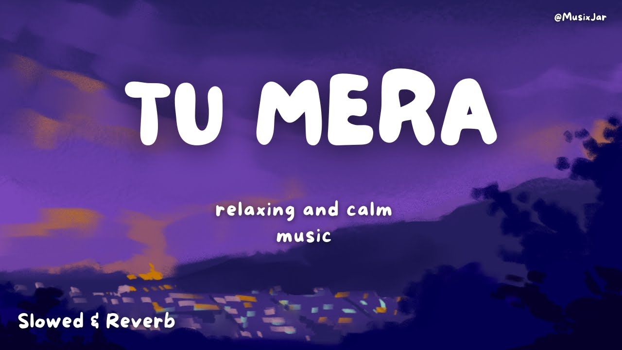 Chill Out with Tu Mera Lofi Slowed and Reverb 🎧️ - YouTube