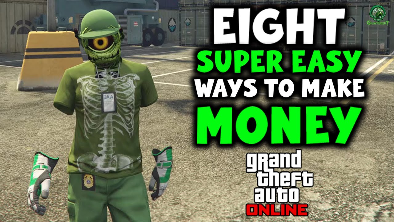 Eight 8 Super East Ways To Make MONEY 💲💲💲 | GTA Online Help Guide - YouTube