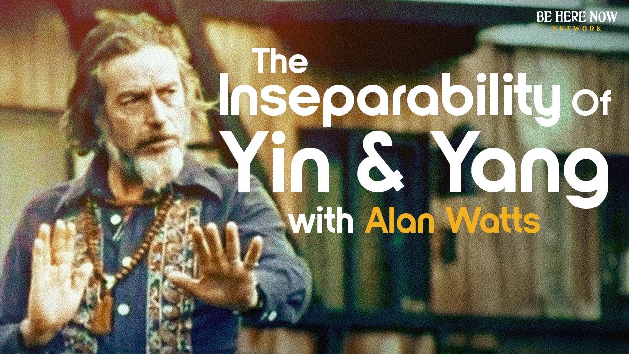 Alan Watts on the Inseparability of Yin & Yang - YouTube