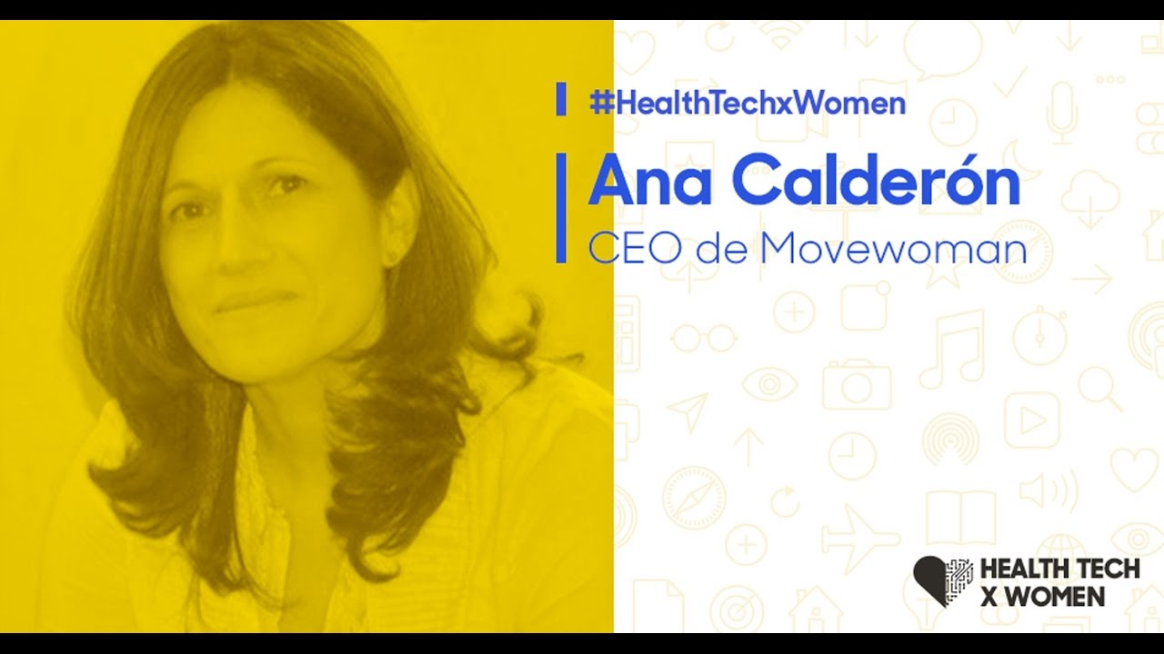 Ana Calderón, CEO de Movewoman en el Health Tech X Women - YouTube