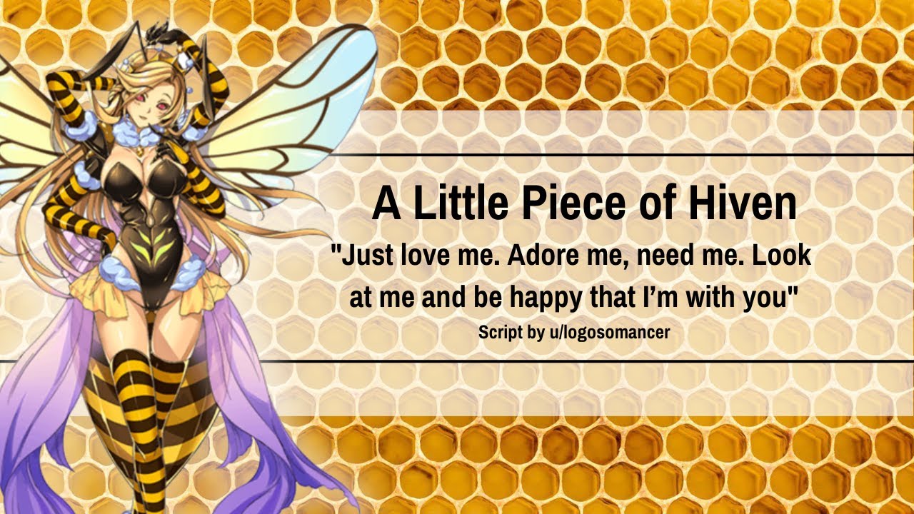 A Little Piece of Hiven [Audio RP] [F4M] [Yandere] [Queen Bee ...