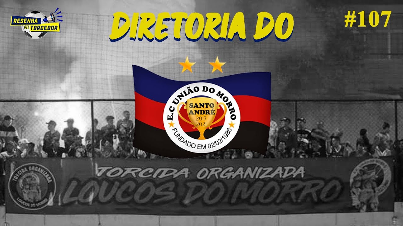 RESENHA DE TORCEDOR - #107 - E.C União do Morro - Santo André - YouTube