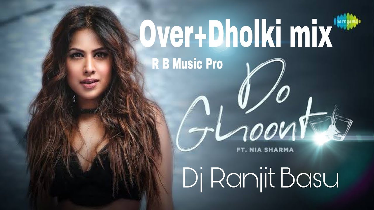 Do_Ghoont___Song___Over+Dholki | mix |Dj``Ranjit``Basu | Hakim_pur ...