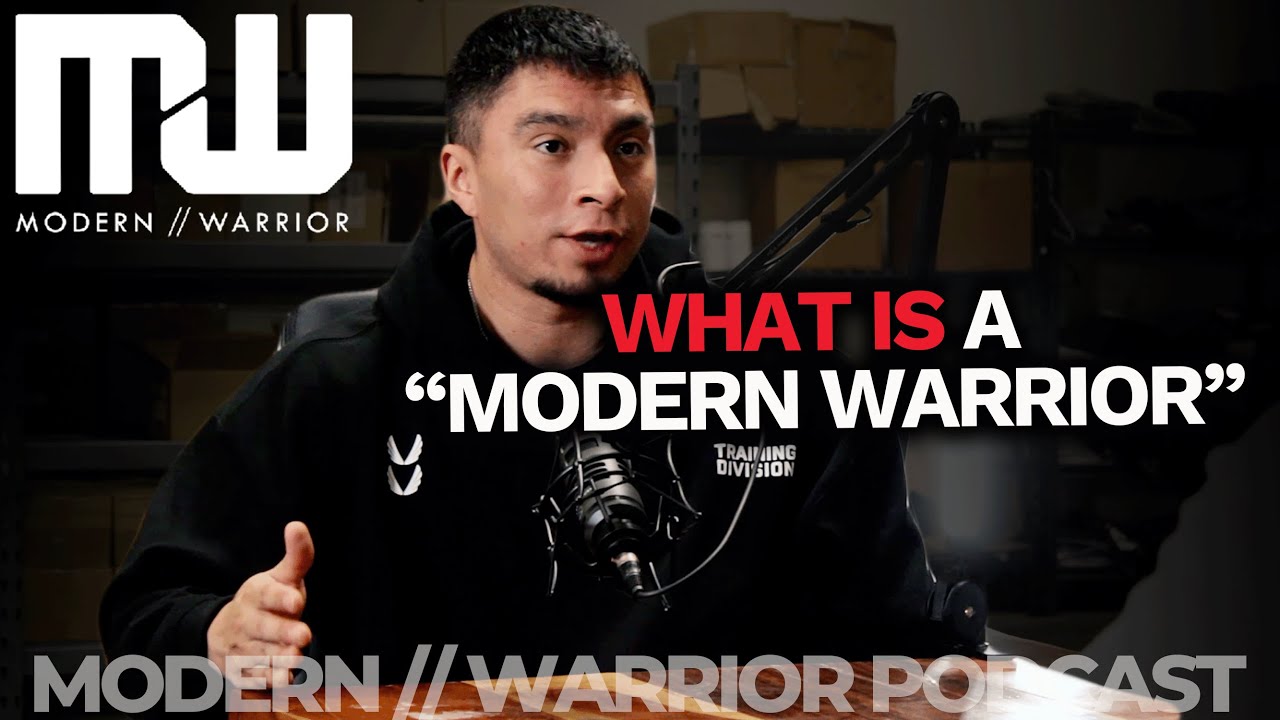 Defining The "Modern Warrior" | Modern Warrior Podcast - YouTube