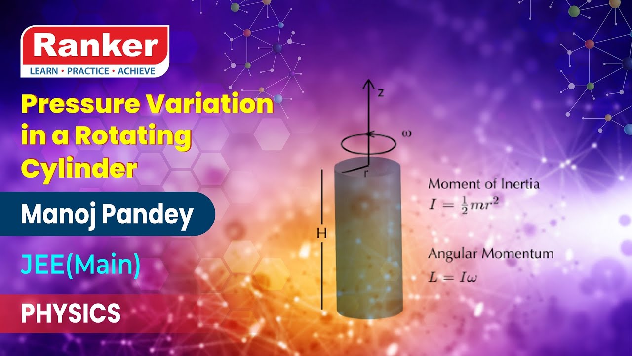 Kinetic Theory of Gases | Pressure Variation in a Rotating Cylinder ...
