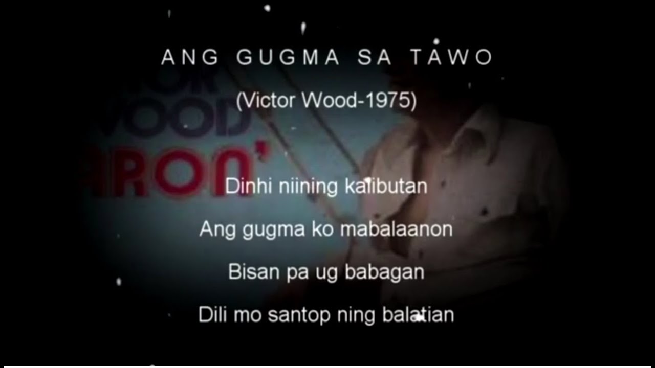 Ang Gugma Sa Tawo - 1975 (With Lyrics) Victor Wood - YouTube