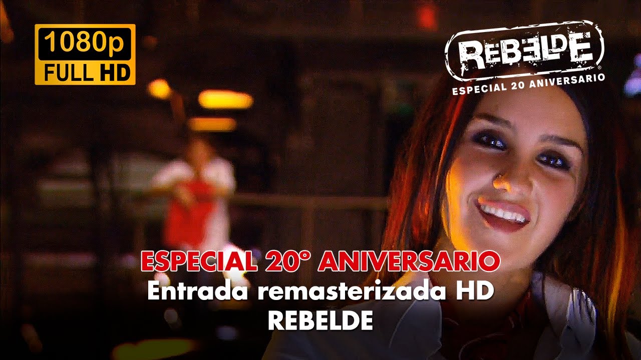Rebelde | Entrada - Rebelde (1) | Remasterizado [HD] - YouTube