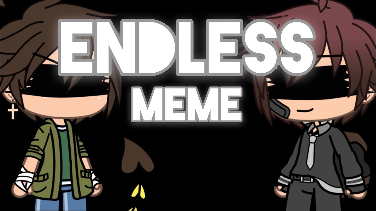 Endless Meme - Gacha Life - YouTube