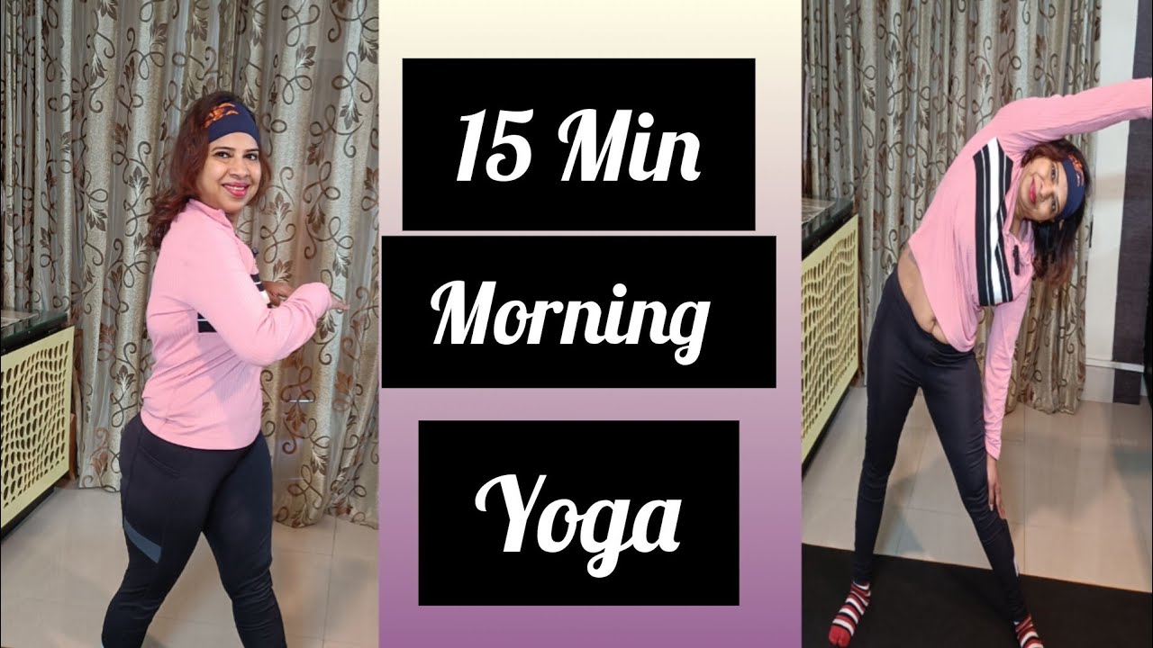 रोज सुबह 15 मिनट के लिए योगासन | 15 Minutes Daily Yoga Routine ...