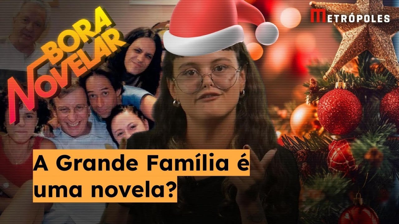 Bora Novelar especial de Natal | A Grande Família é uma novela? - YouTube