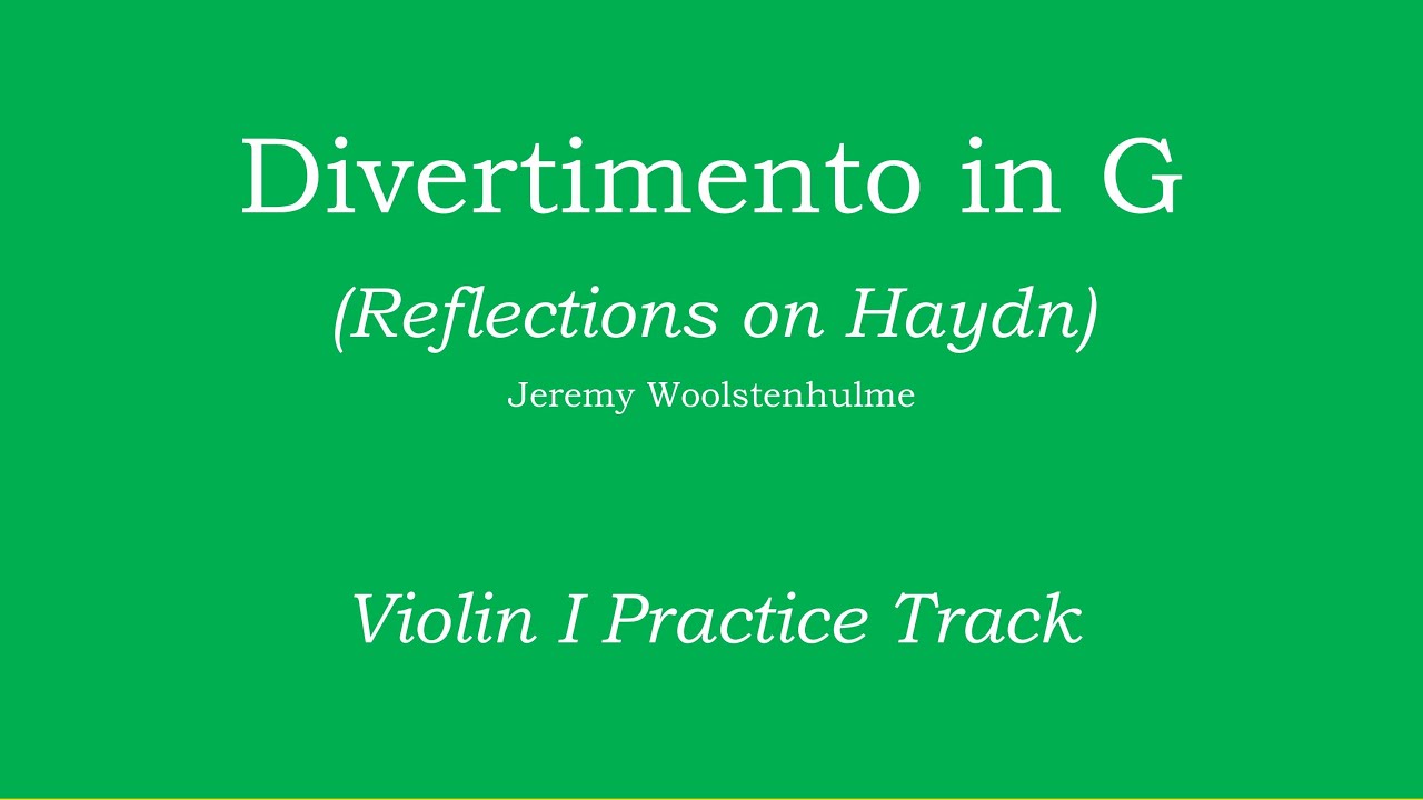 Divertimento in G (Reflections on Haydn) - Woolstenhulme Violin I Practice Track - YouTube