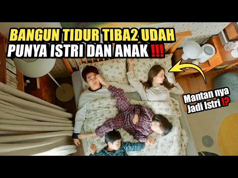 PRIA JOMBLO DIBUAT KAGET‼️SAAT BANGUN TIDUR SUDAH PUNYA ISTRI DAN ANAK - Alur Cerita Film