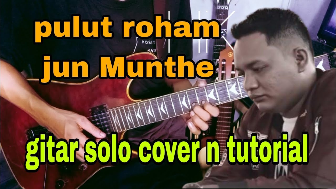 jun Munthe - pulut roham - Gitar Solo cover n tutorial - YouTube