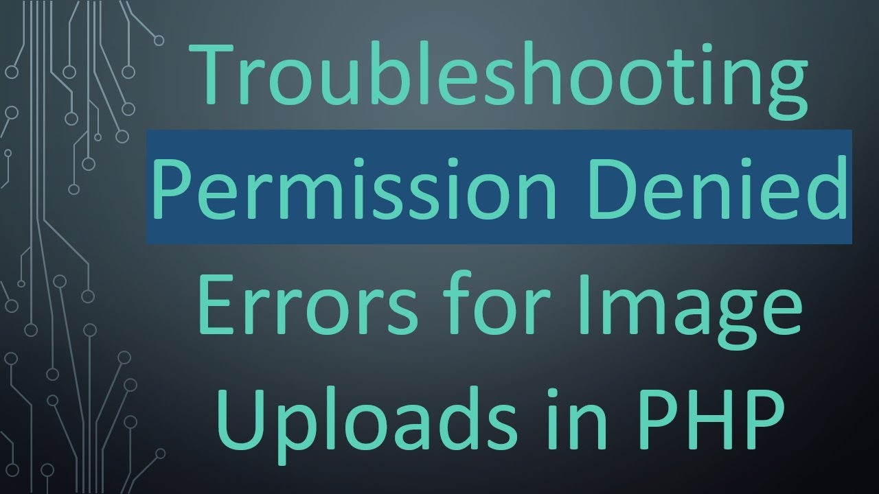 Troubleshooting Permission Denied Errors For Image Uploads In Php Youtube